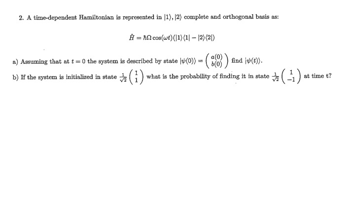 Solved A time-dependent Hamiltonian is represented in |1 >, | Chegg.com