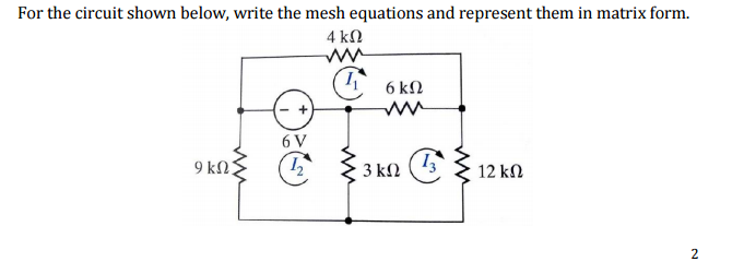 Solved For the circuit shown below, write the mesh equations | Chegg.com