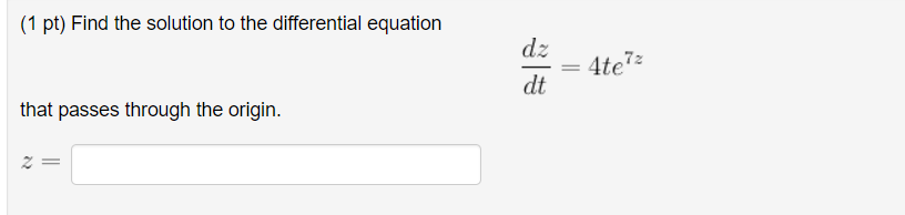 Solved Find the solution to the differential equation dz/dt | Chegg.com