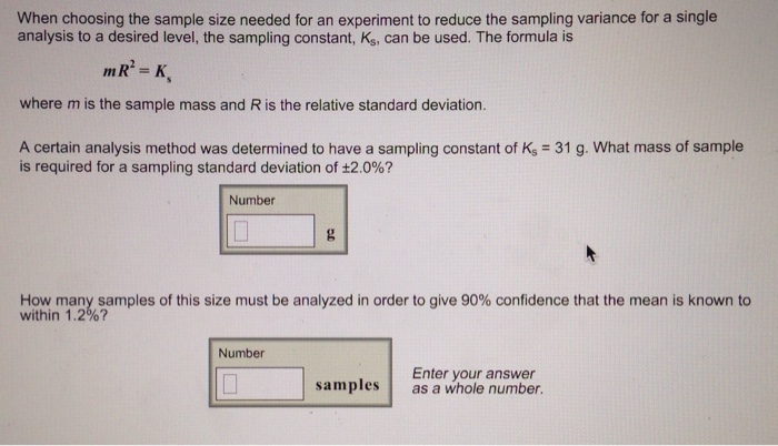 Solved When choosing the sample size needed for an | Chegg.com