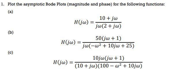 Solved 1. Plot the asymptotic Bode Plots (magnitude and | Chegg.com