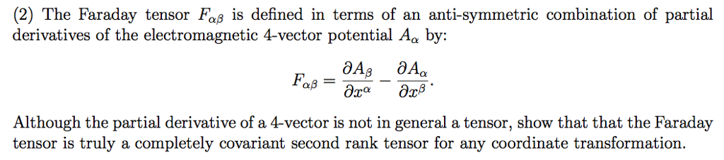 Solved The Faraday tensor F_alpha beta is defined in terms | Chegg.com