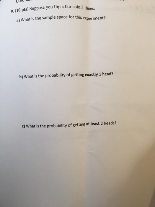 Solved Suppose you flip a fair coin 3 times. a) What is the | Chegg.com