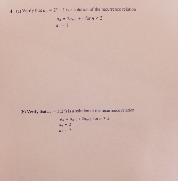 Solved 4. (a) Verify that an = 2^n - 1 is a solution of the | Chegg.com Solved 4. (a) Verify that an = 2^n - 1 is a solution of the | Chegg.com