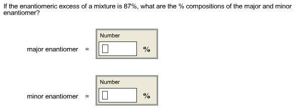 Solved If the enantiomeric excess of a mixture is 87%, what | Chegg.com