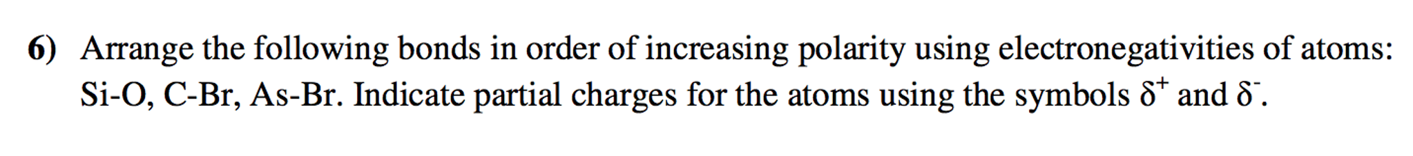 Solved Arrange the following bonds in order of increasing | Chegg.com