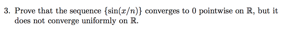 Solved 3 Prove That The Sequence Sinxn Converges To 0 