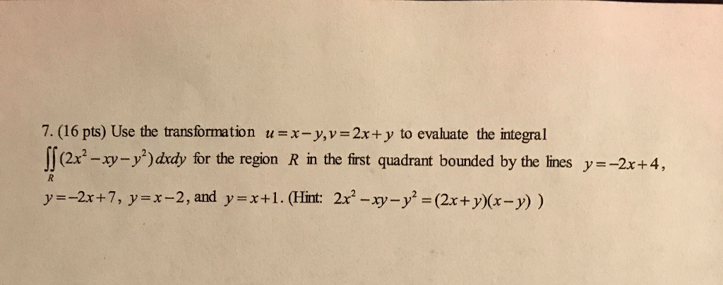 Solved Use the transformation u = x - y, v = 2x + y to | Chegg.com Solved Use the transformation u = x - y, v = 2x + y to | Chegg.com
