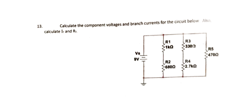 Solved 13. Calculate the component voltages and branch | Chegg.com