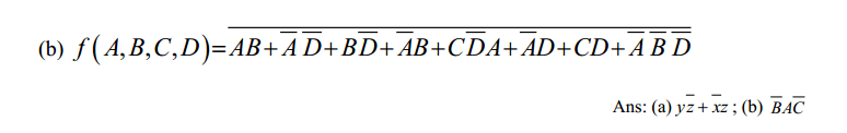 Solved (b) f(A,B,C,D)=AB+AD+BD+AB+CDA+A +CD+ABD Ans: (a) | Chegg.com