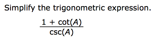 Solved Simplify the trigonometric expression. 1 + | Chegg.com