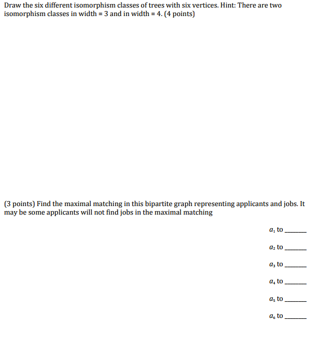 Solved Draw the six different isomorphism classes of trees | Chegg.com