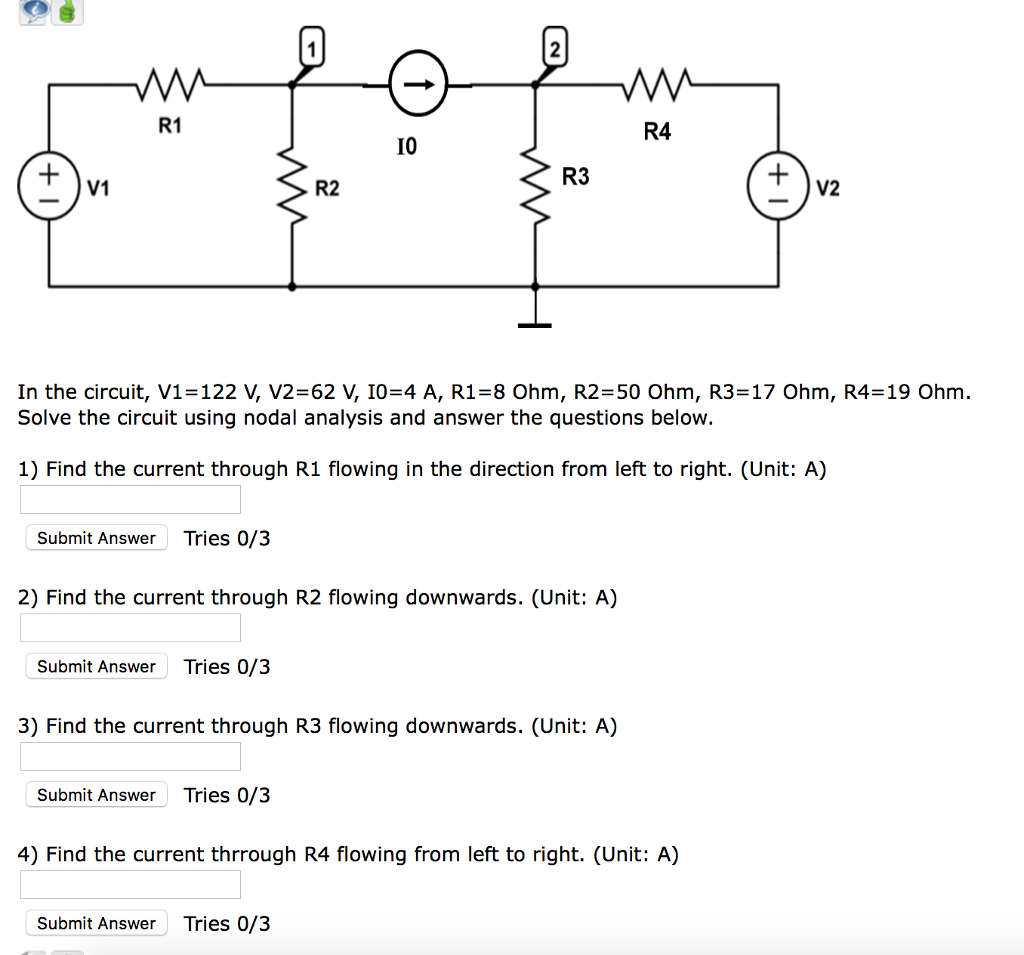 Solved R1 R4 IO R3 V1 R2 V2 In the circuit, V1= 122 V2 = 62 | Chegg.com