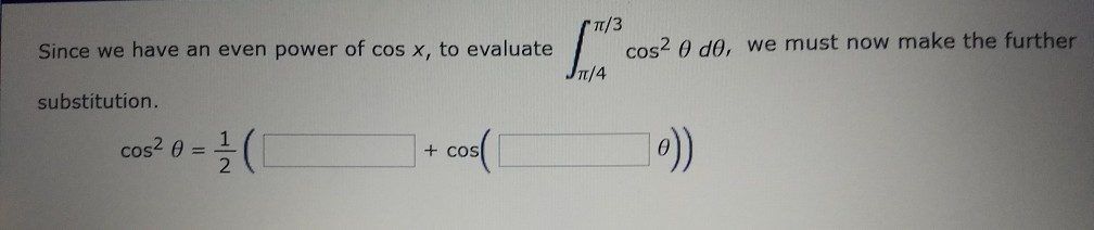 Solved 「π/3 Since we have an even power of cos x, to | Chegg.com