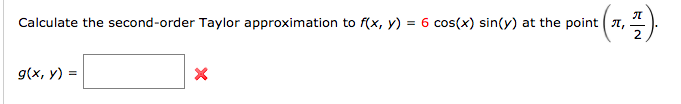 Solved Calculate the second-order Taylor approximation to | Chegg.com