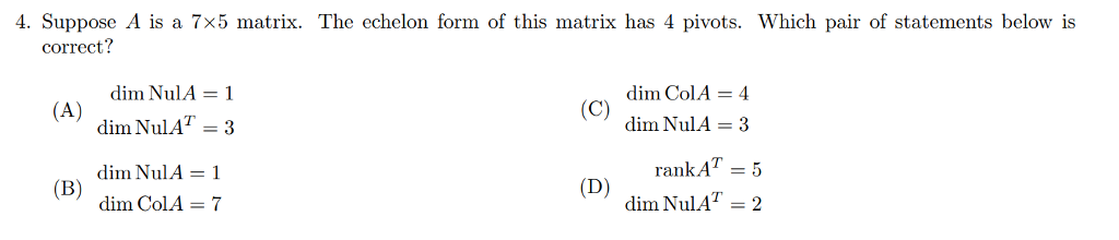 Solved 4. Suppose A is a 7x5 matrix. The echelon form of | Chegg.com
