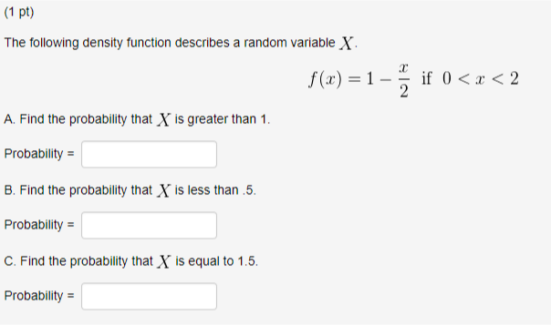 Solved (1 pt) The following density function describes a | Chegg.com