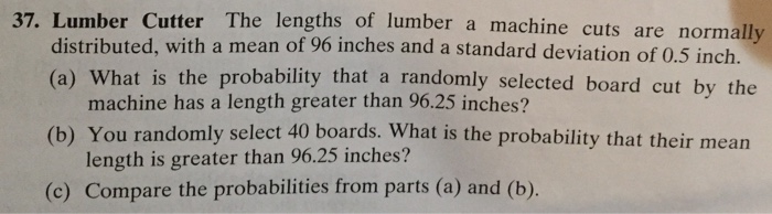 Solved 37. Lumber Cutter The lengths of lumber a machine | Chegg.com