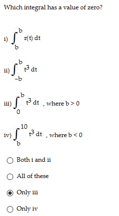 Solved Which integral has a value of zero? integral^b_b | Chegg.com