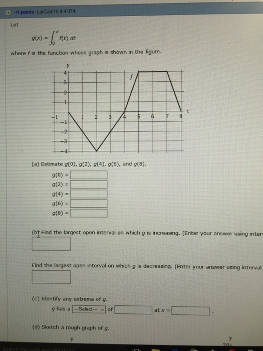 Solved Let g(x) = integral^x_0 f(t) dt where f is the | Chegg.com Solved Let g(x) = integral^x_0 f(t) dt where f is the | Chegg.com
