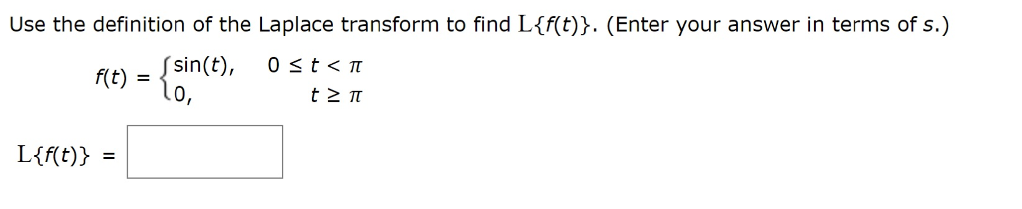 Solved Use the definition of the Laplace transform to find L | Chegg.com