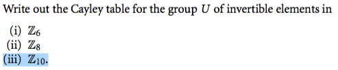 Write out the Cayley table for the group U of | Chegg.com