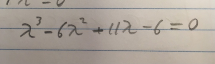 Solved Factor this? lambda^3 + 6 lambda^2 + 11 lambda - 6 = | Chegg.com