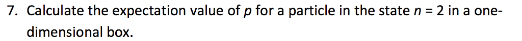 Solved 7 Calculate The Expectation Value Of P For A