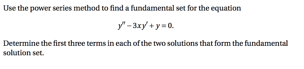Solved Use the power series method to find a fundamental set | Chegg.com
