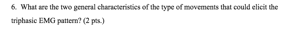 Solved 6. What are the two general characteristics of the | Chegg.com