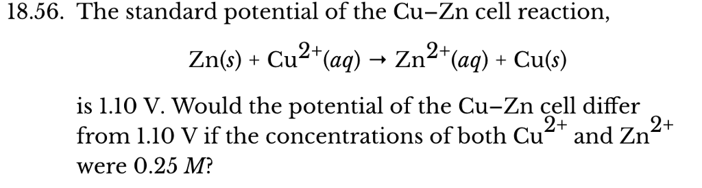 Solved 18.56. The standard potential of the Cu-Zn cell | Chegg.com