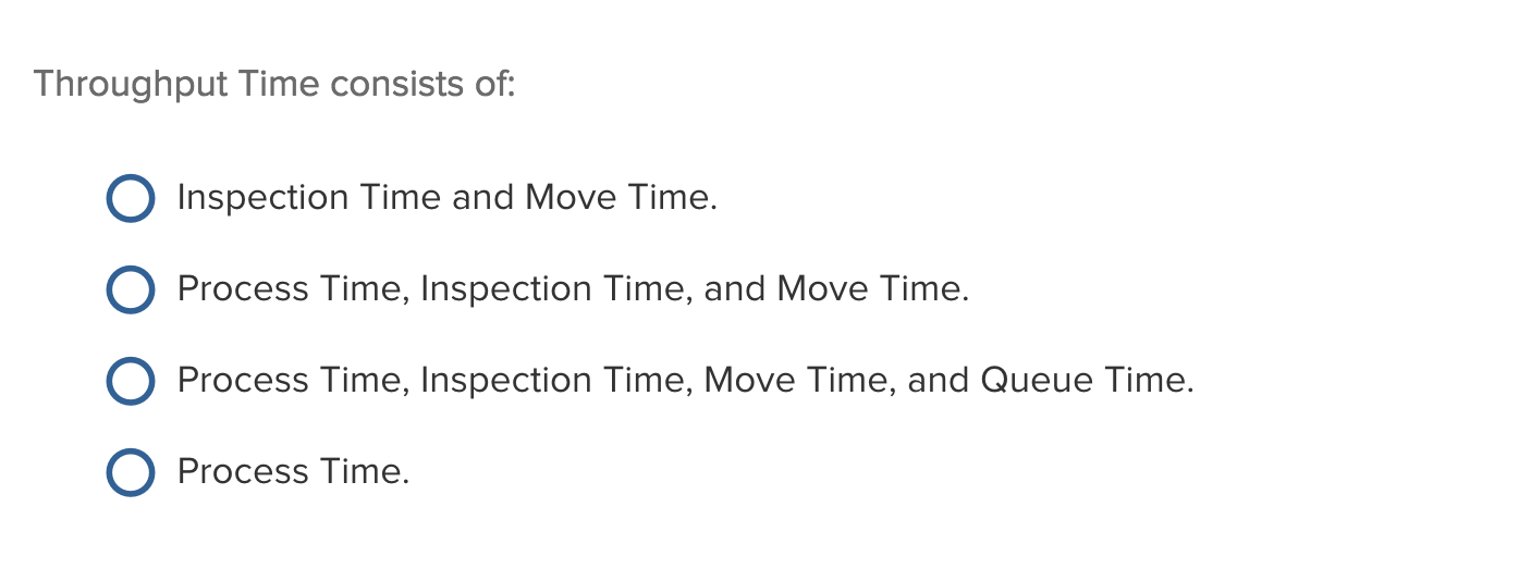 Solved Throughput Time consists of: Inspection Time and Move | Chegg.com