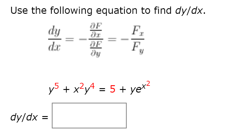 Solved Use the following equation to find dy/dx = = - f_X / | Chegg.com