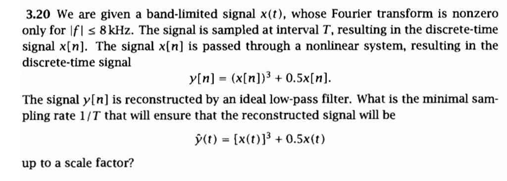 Solved Given a band-limited signal x(t), whose Fourier | Chegg.com