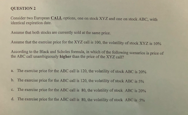 Solved QUESTION 2 Consider two European CALL options, one on | Chegg.com