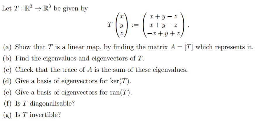 Solved Let T: R^3 rightarrow R^3 be given by T(x y z) = (x + | Chegg.com