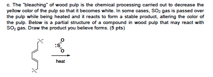 Solved The "bleaching" of wood pulp is the chemical | Chegg.com