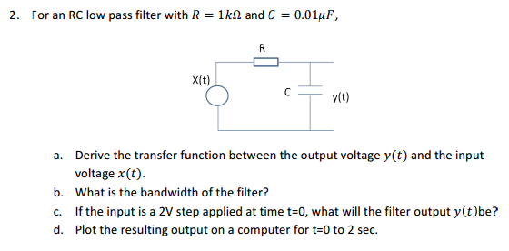 Solved For an RC low pass filter with R = 1 k ohm and C = | Chegg.com