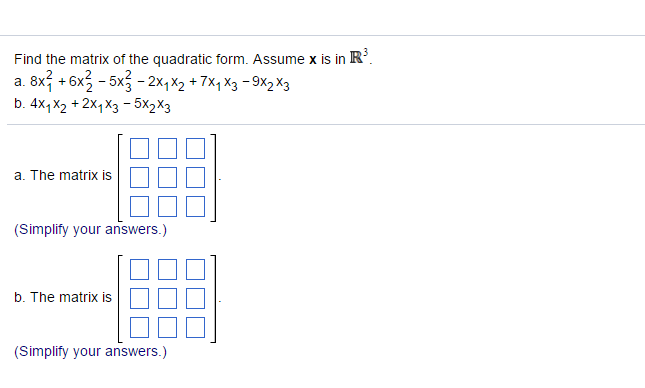 Solved Find the matrix of the quadratic form. Assume x is in | Chegg.com