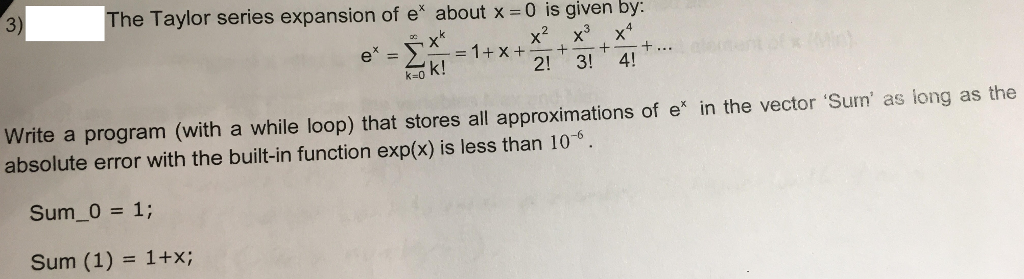 Solved The Taylor series expansion of e" about x 0 is give | Chegg.com