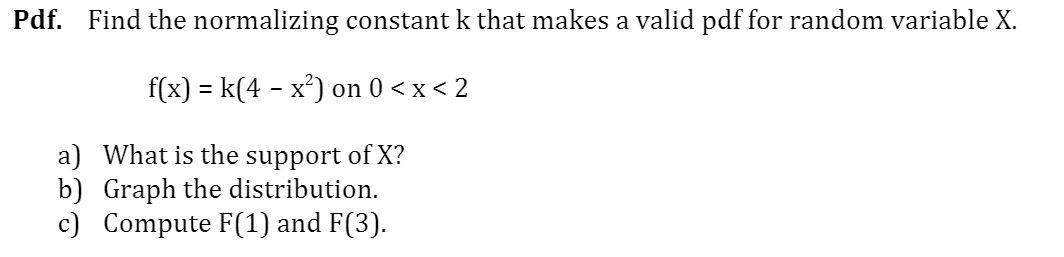 Solved Find the normalizing constant k that makes a valid | Chegg.com