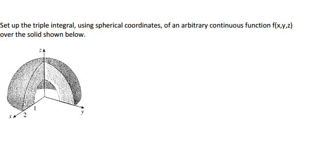 Solved Set up the triple integral, using spherical | Chegg.com