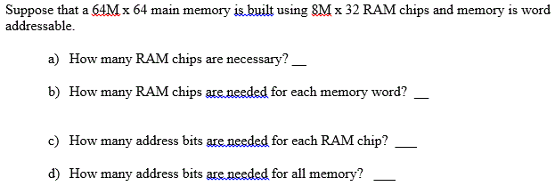 Solved Suppose that a 64M x 64 main memory is built using 8M | Chegg.com