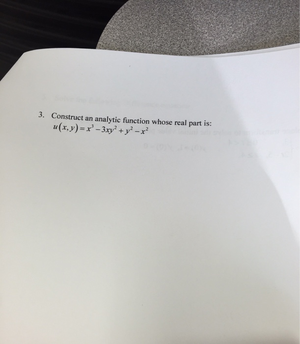 Solved Construct an analytic function whose real part is: | Chegg.com