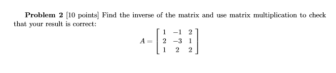 Solved Problem 2 [10 points Find the inverse of the matrix | Chegg.com