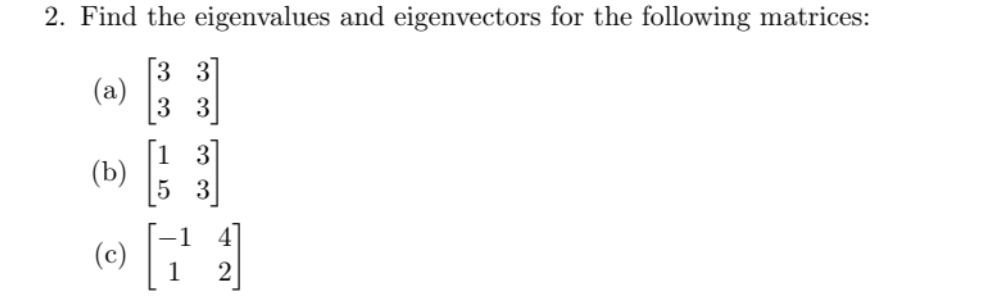 Solved 2. Find the eigenvalues and eigenvectors for the | Chegg.com