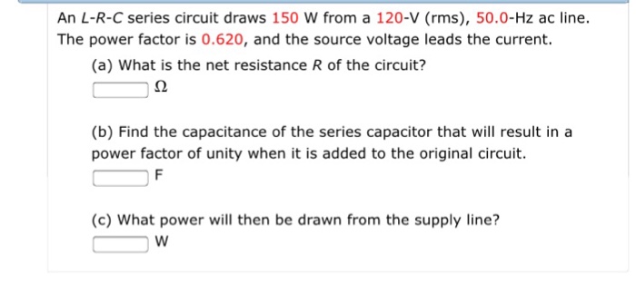 Solved An L-R-C series circuit draws 150 W from a 120-V | Chegg.com