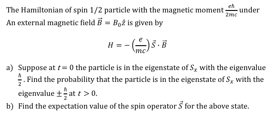 Solved eh The Hamiltonian of spin 1/2 particle with the | Chegg.com