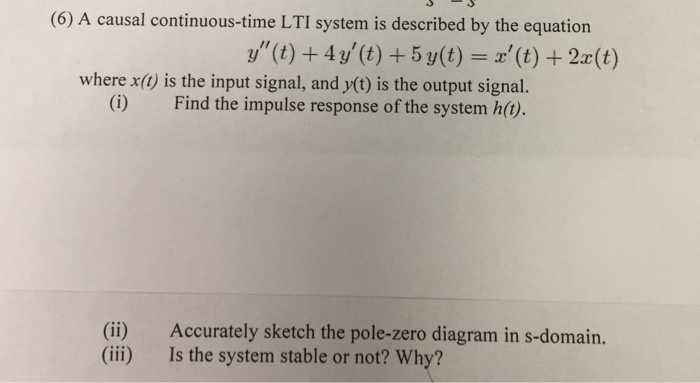 Solved (6) A causal continuous-time LTI system is described | Chegg.com