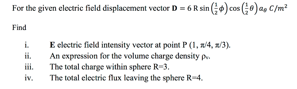 Solved For the given electric field displacement vector | Chegg.com